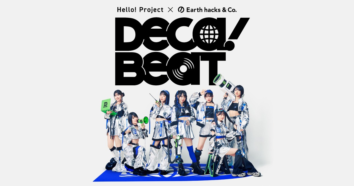 Deca！Beat | ハロー！プロジェクト × Earth hacks